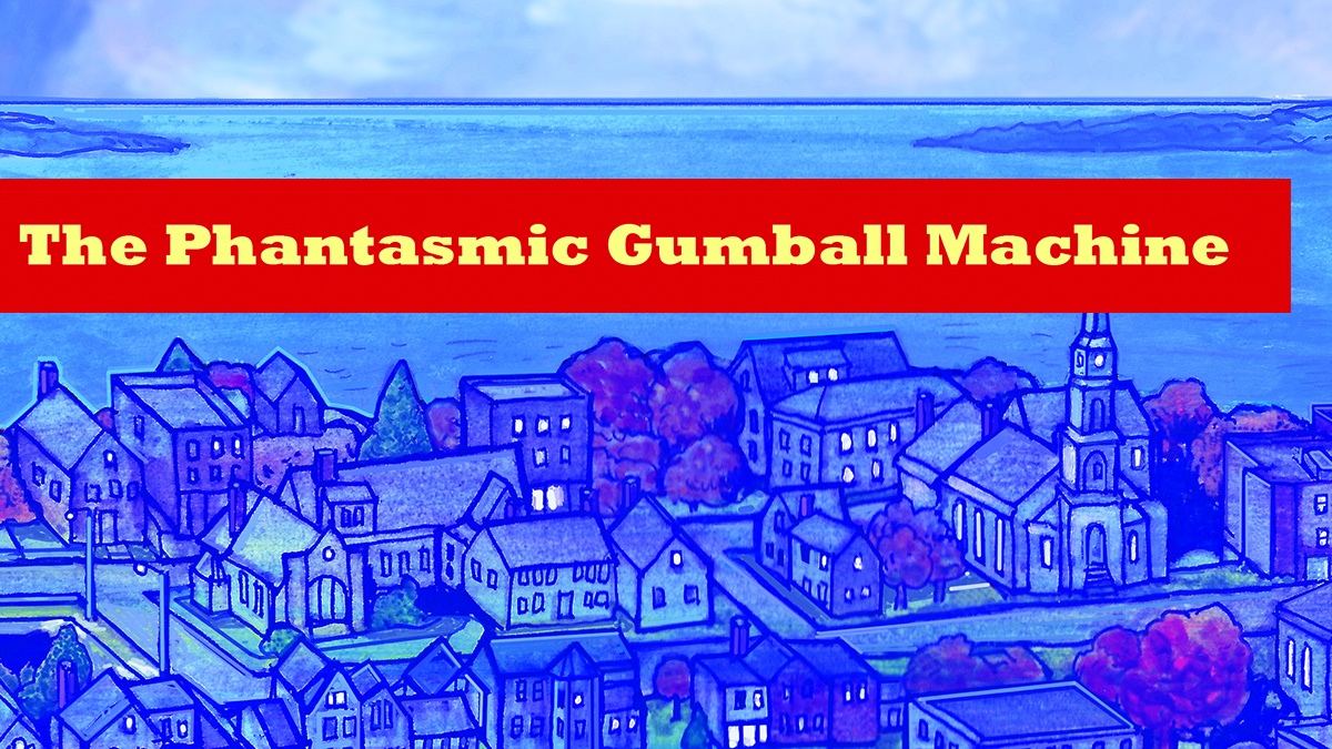 About the Book • The Phantasmic Gumball Machine